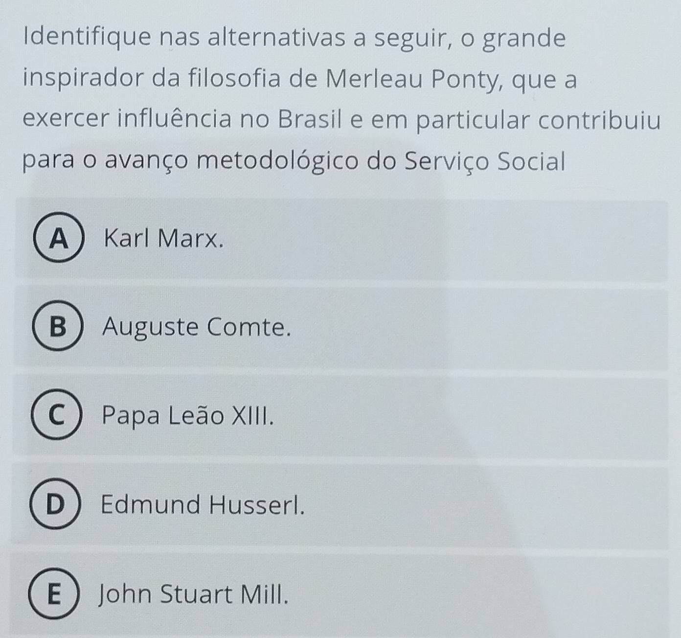 Resolvido:Identifique nas alternativas a seguir, o grande inspirador da ...