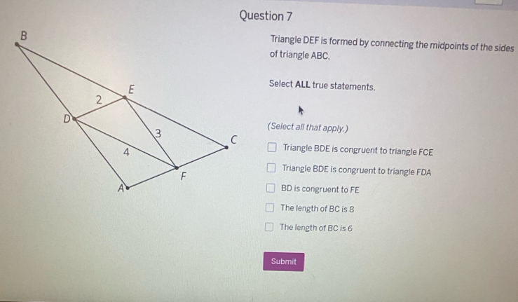 Solved: Triangle DEF is formed by connecting the midpoints of the sides ...