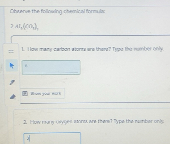 Solved: Observe the following chemical formula: 2Al_2(CO_3)_3 1. How ...