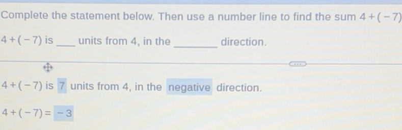 Solved: Complete the statement below. Then use a number line to find the sum 4+(-7) 4+(-7) is ...