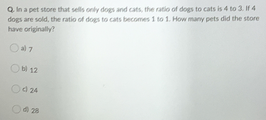 Solved: In a pet store that sells only dogs and cats, the ratio of dogs ...