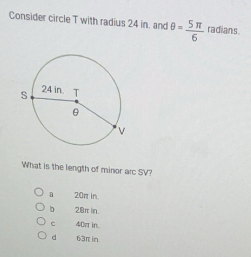 Risolto:Consider circle T with radius 24 in. and θ = 5π /6 radians ...