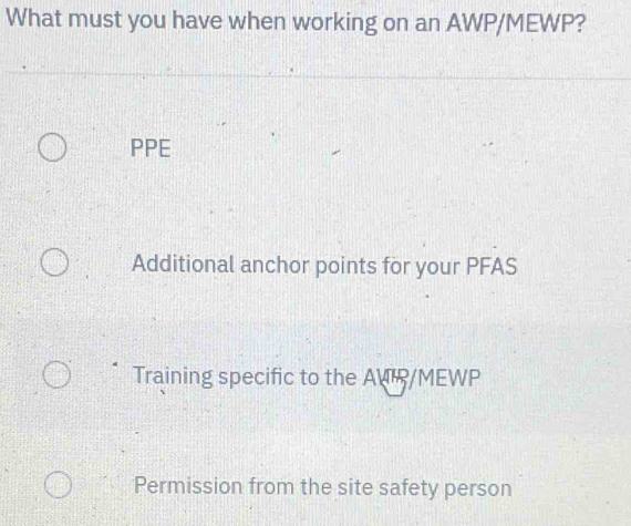 Solved: What must you have when working on an AWP/MEWP? PPE Additional ...