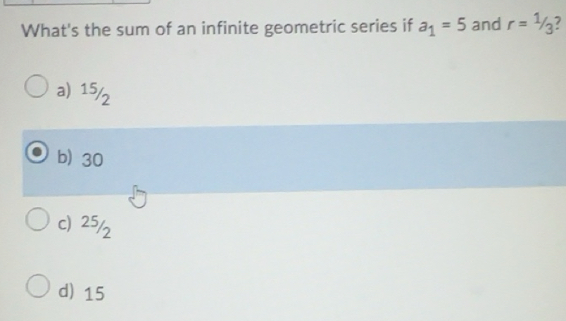Solved: What's the sum of an infinite geometric series if a_1=5 and r=1 ...