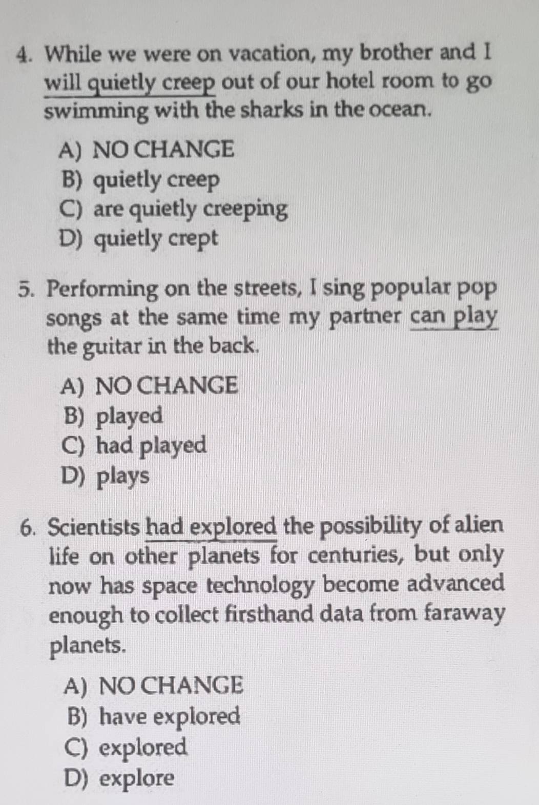 تم الحل:While we were on vacation, my brother and I will quietly creep ...