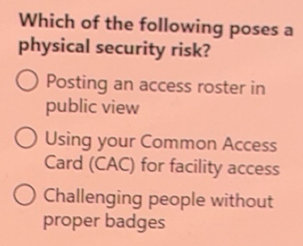 Gelöst:Which of the following poses a physical security risk? Posting ...