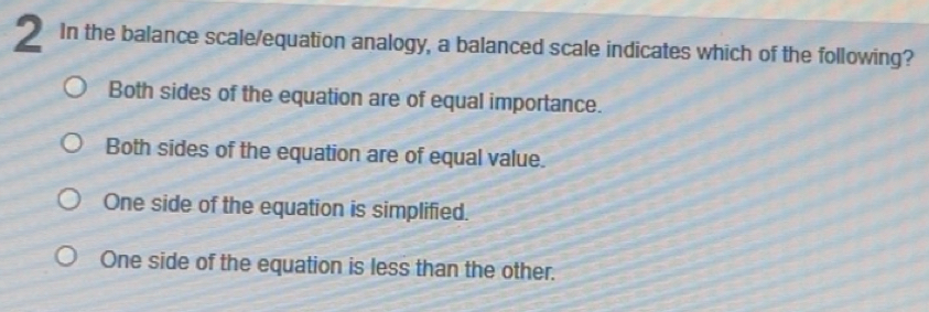 Solved: In the balance scale/equation analogy, a balanced scale ...