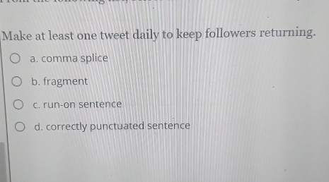 Solved: Make at least one tweet daily to keep followers returning. a ...