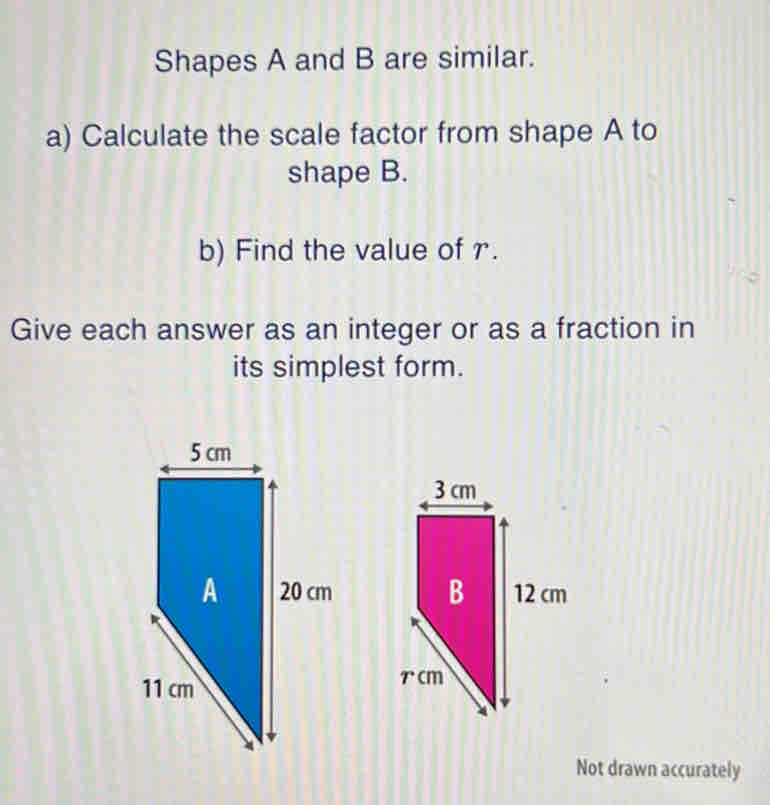 Solved: Shapes A and B are similar. a) Calculate the scale factor from shape A to shape B. b ...