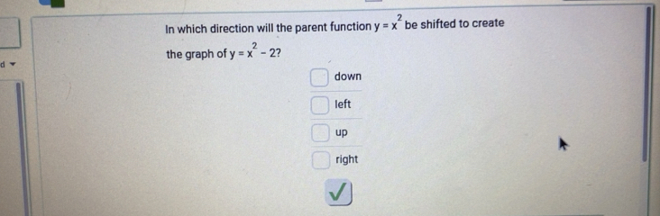 Gelöst:In which direction will the parent function y=x^2 be shifted to ...