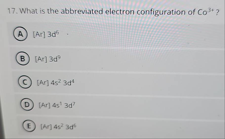 Solved: What is the abbreviated electron configuration of Co^(3+) ? A ...