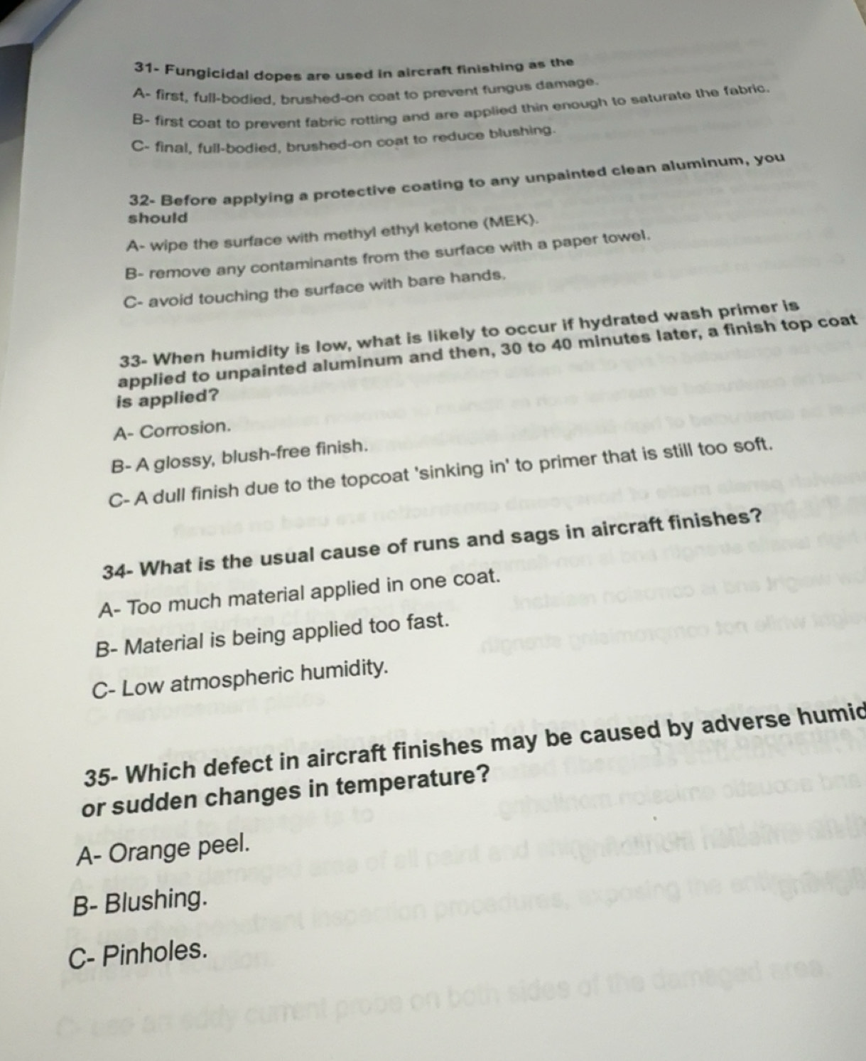 Solved: 31- Fungicidal dopes are used in aircraft finishing as the A ...
