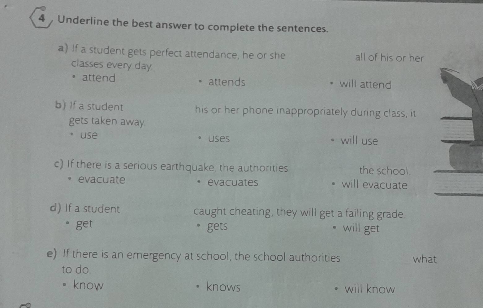 Resuelto:Underline the best answer to complete the sentences. a) If a ...