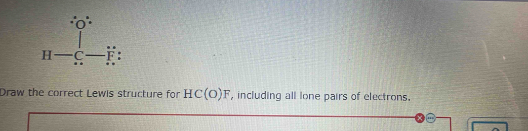 Resuelto:square^ H-Cendarray F : Draw the correct Lewis structure for ...