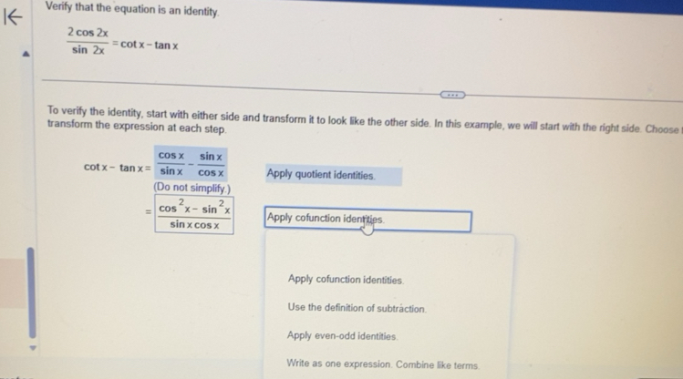 Solved: Verify that the equation is an identity 2cos 2x/sin 2x =cot x ...
