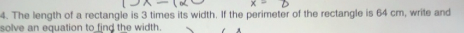 Solved: The length of a rectangle is 3 times its width. If the ...
