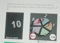 Solved: Use the arrows to pick the image where all the darts add up to the number in the left ...