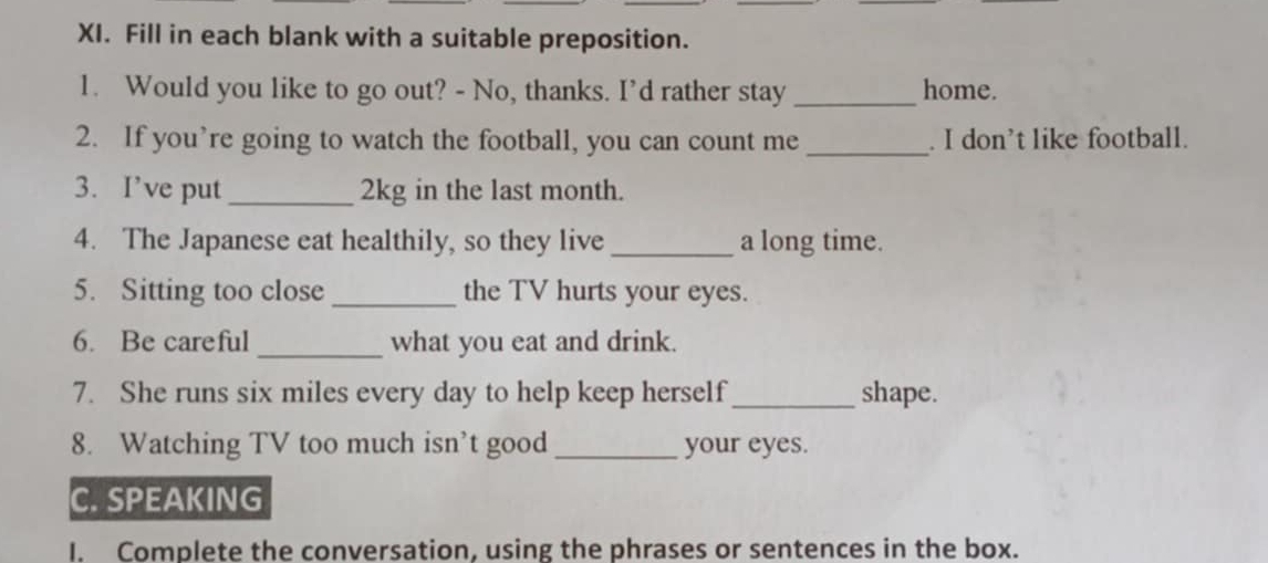 Fill in each blank with a suitable preposition. 1. Would you like to go ...