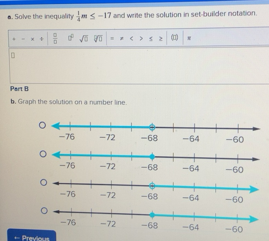 Solved: Solve the inequality 1/4 m≤ -17 and write the solution in set ...