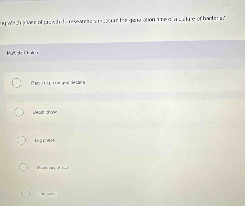 Solved: ng which phase of growth do researchers measure the generation ...