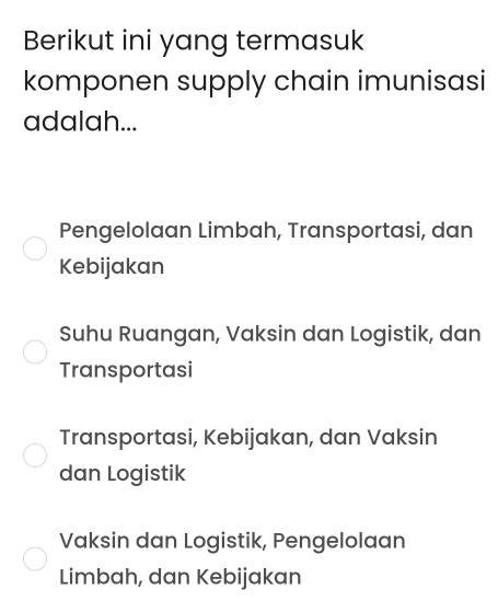 Telah dijawab:Berikut ini yang termasuk komponen supply chain imunisasi adalah... Pengelolaan ...