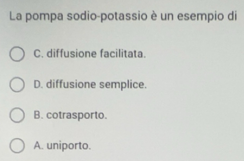 Risolto:La pompa sodio-potassio è un esempio di C. diffusione ...