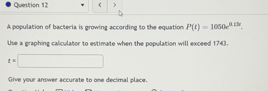 Solved: > A population of bacteria is growing according to the equation ...