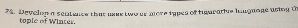 Solved: Develop a sentence that uses two or more types of figurative ...