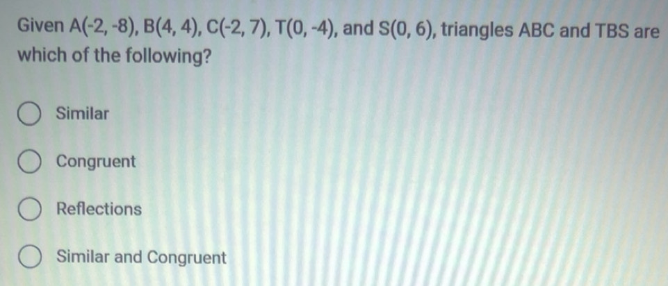 Solved: Given A(-2,-8), B(4,4), C(-2,7), T(0,-4) , and S(0,6 ...