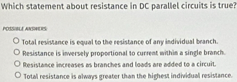 Solved: Which statement about resistance in DC parallel circuits is ...