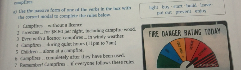Gelöst:campfires. a) Use the passive form of one of the verbs in the ...