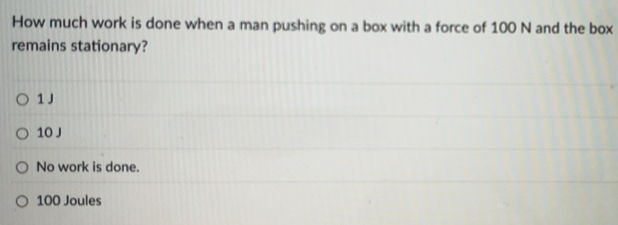 Solved: How much work is done when a man pushing on a box with a force ...