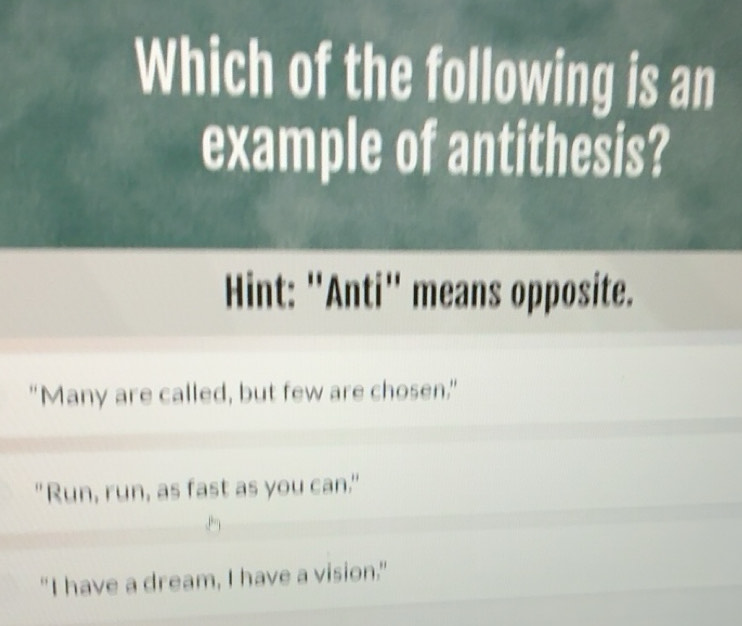 Solved: Which of the following is an example of antithesis? Hint: "Anti ...