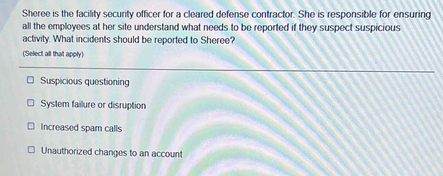 Solved: Sheree is the facility security officer for a cleared defense ...