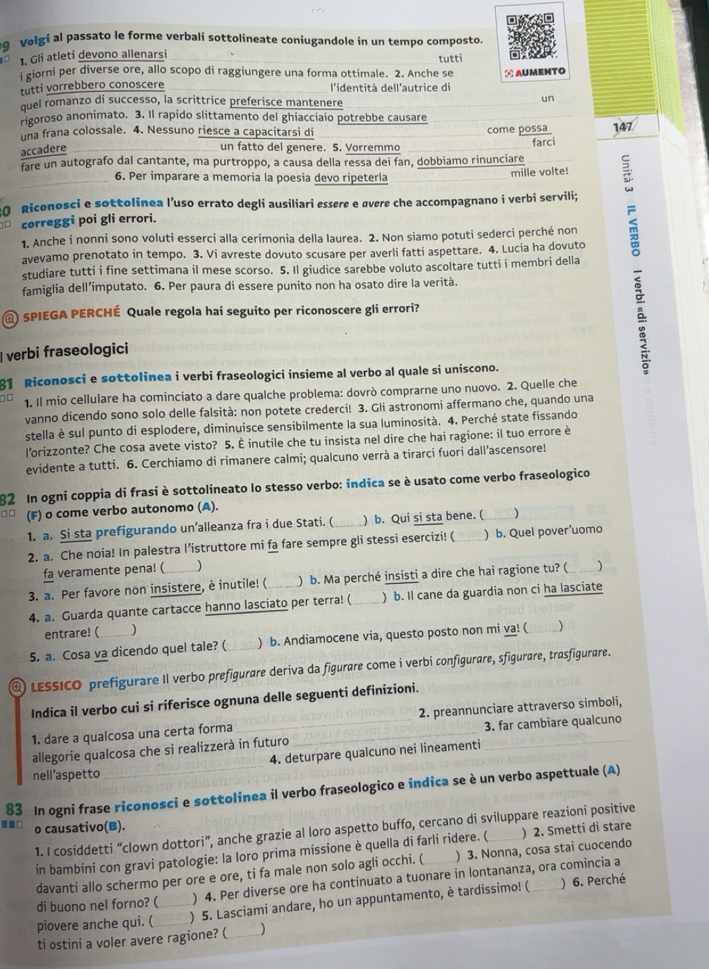 Risolto:Volgi al passato le forme verbali sottolineate coniugandole in ...