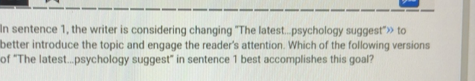Solved: In sentence 1, the writer is considering changing “The latest ...