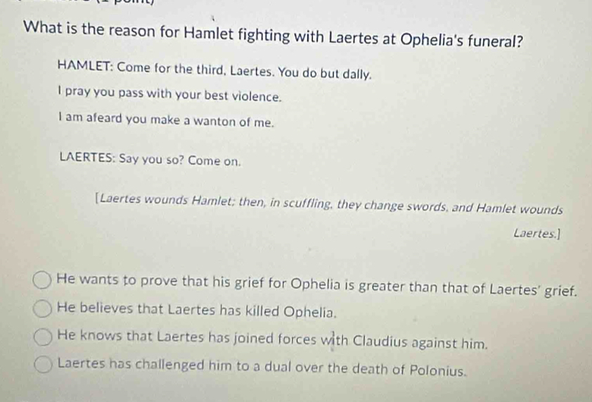 Solved: What is the reason for Hamlet fighting with Laertes at Ophelia ...