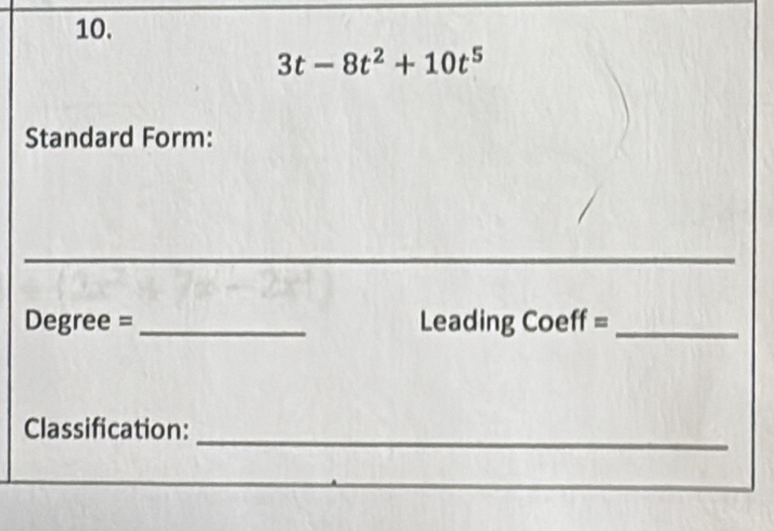 Solved: 3t-8t^2+10t^5 Standard Form: _ Degree = _Leading Coeff ...