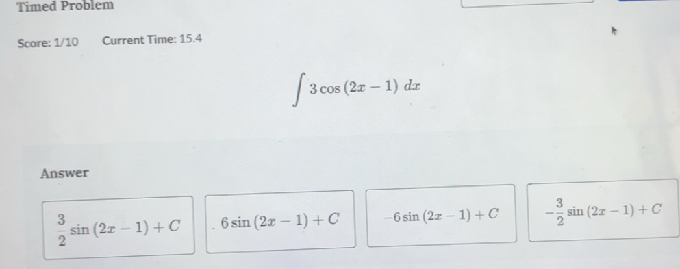 Solved: Timed Problem Score: 1/10 Current Time: 15.4 ∈t 3cos (2x-1)dx ...