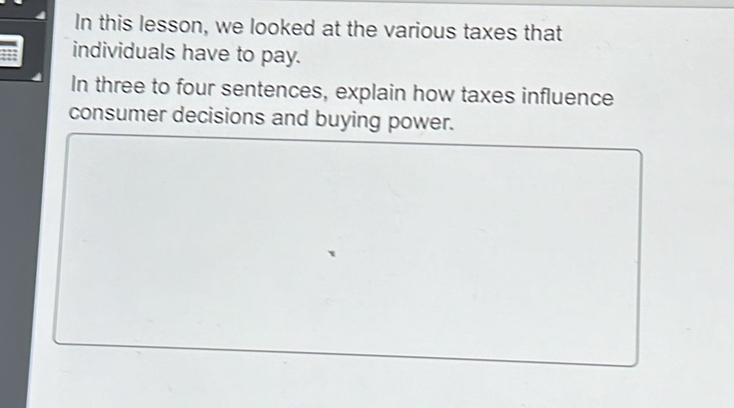 Solved: In this lesson, we looked at the various taxes that ...