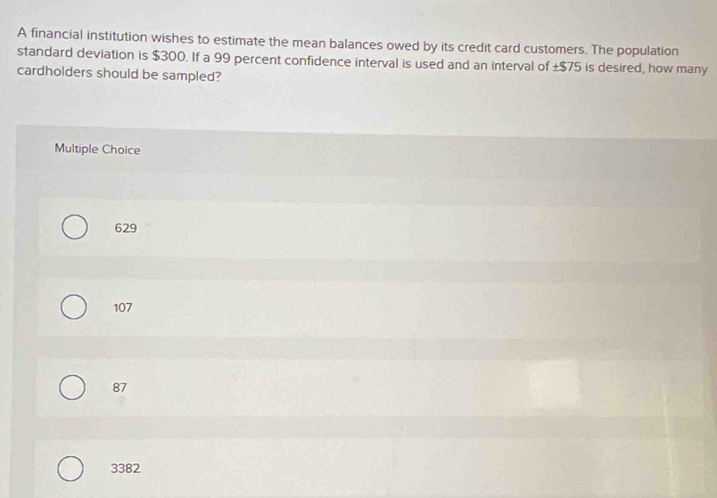 Solved: A financial institution wishes to estimate the mean balances ...