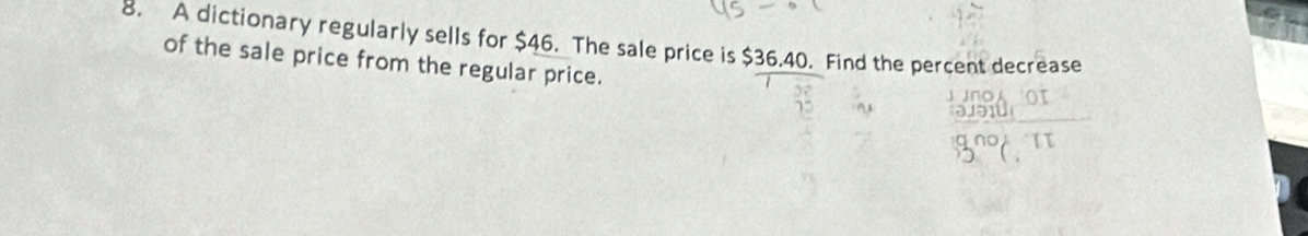 Solved: A dictionary regularly sells for $46. The sale price is $36.40 ...