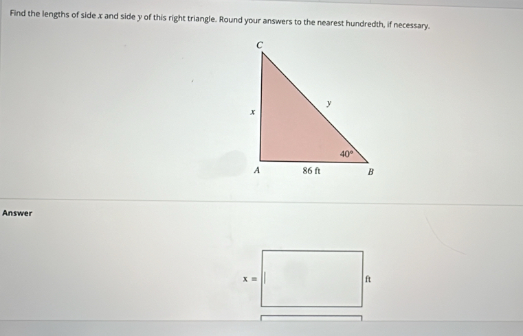Solved: Find the lengths of side x and side y of this right triangle ...