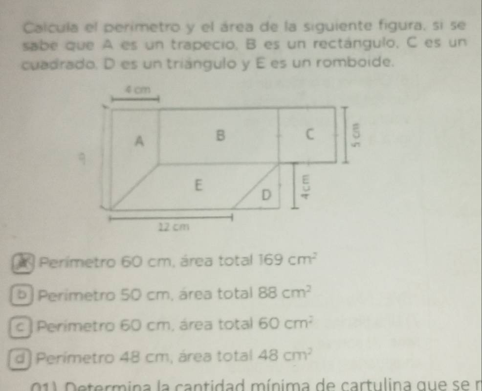 Resuelto:Calcula el perimetro y el área de la siguiente figura, si se ...