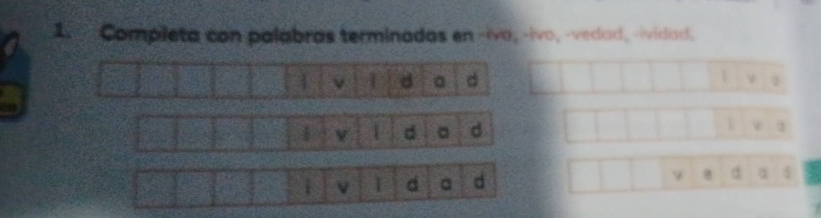 Resuelto:Completa con palabras terminadas en -ivo, -ivo, -vedad ...