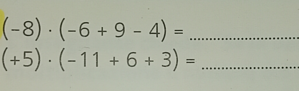 Risolto:(-8)· (-6+9-4)= _ (+5)· (-11+6+3)=