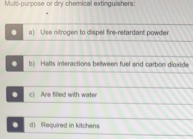 Solved: Multi-purpose or dry chemical extinguishers: . a) Use nitrogen ...