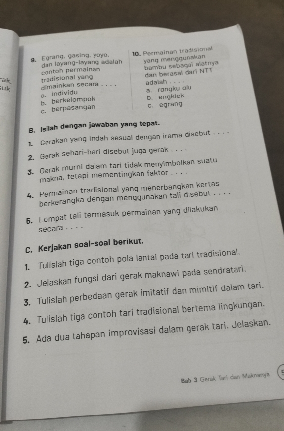 Telah dijawab:Egrang, gasing, yoyo, 10. Permainan tradisional dan ...