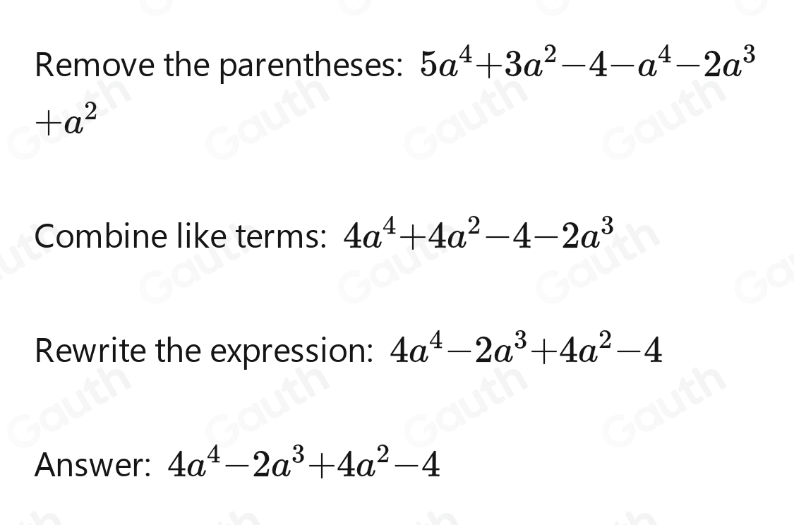 Solved: Find the difference: ( (5a^4+3a^2-4)-(a^4+2a^3-a^2) [Math]