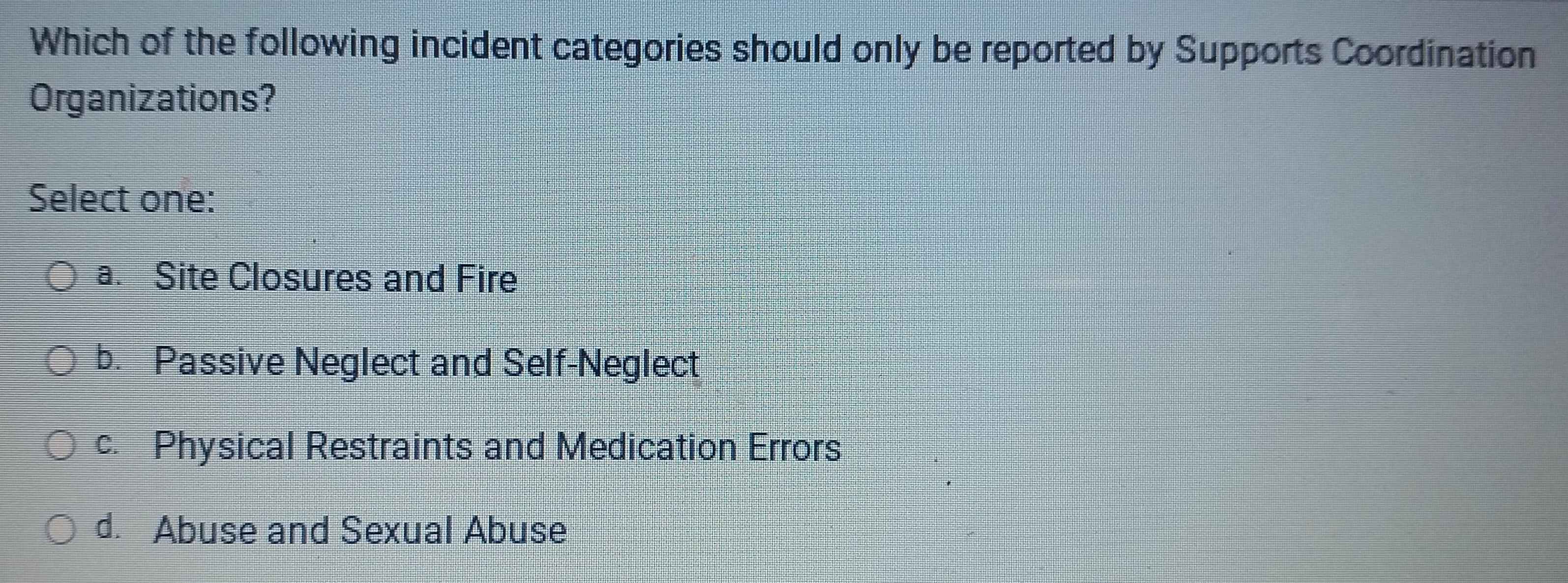 Solved: Which of the following incident categories should only be ...